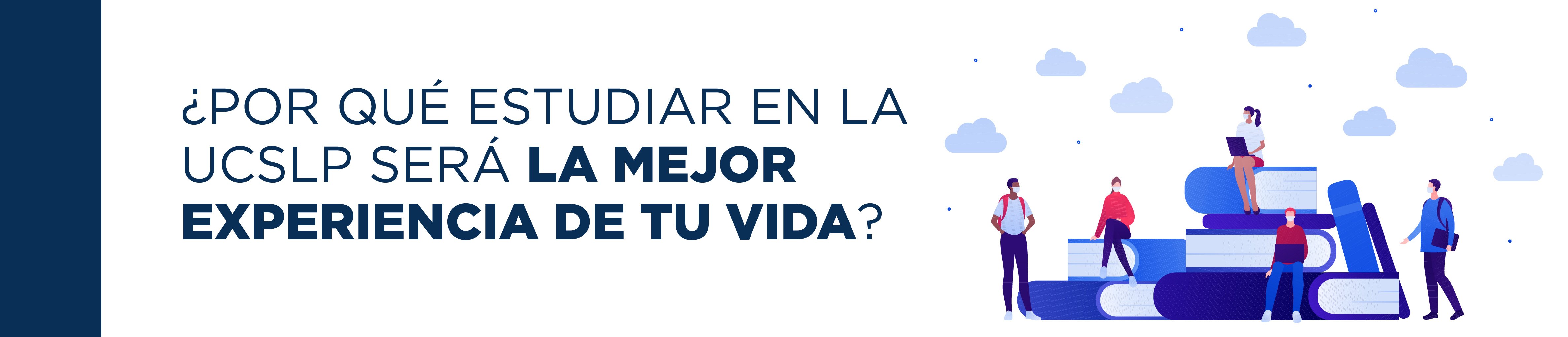 ¿Por qué estudiar en la UCSLP será la mejor experiencia de tu vida?